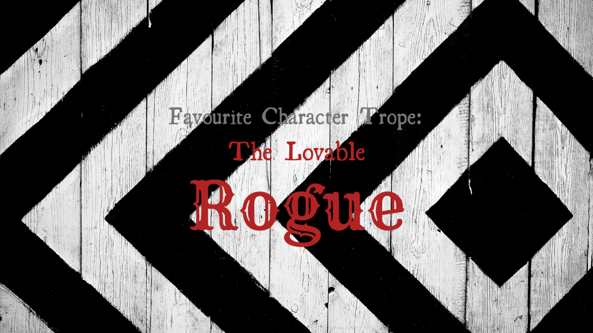 My Favourite Character Trope: The Lovable Rogue – Yolandie Horak